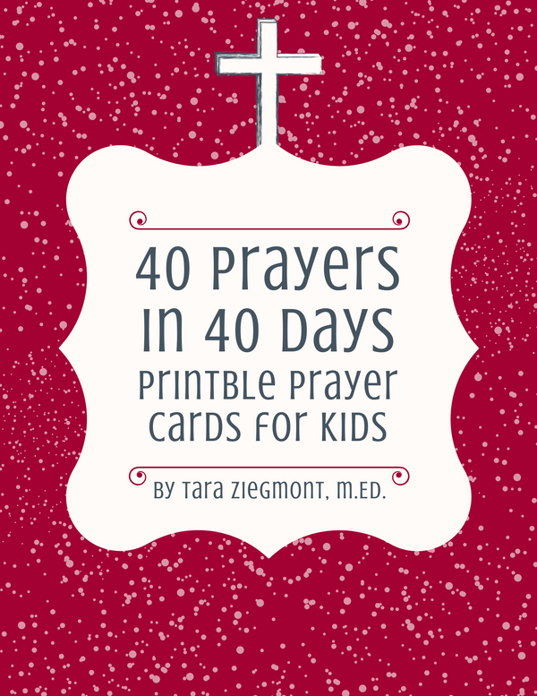 40 Prayers in 40 Days: Printable Prayer Cards for Kids – Feels Like ...
